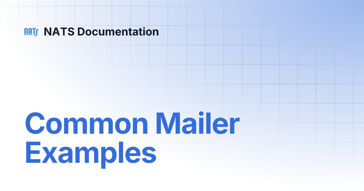 Common Mailer Examples | NATS Documentation