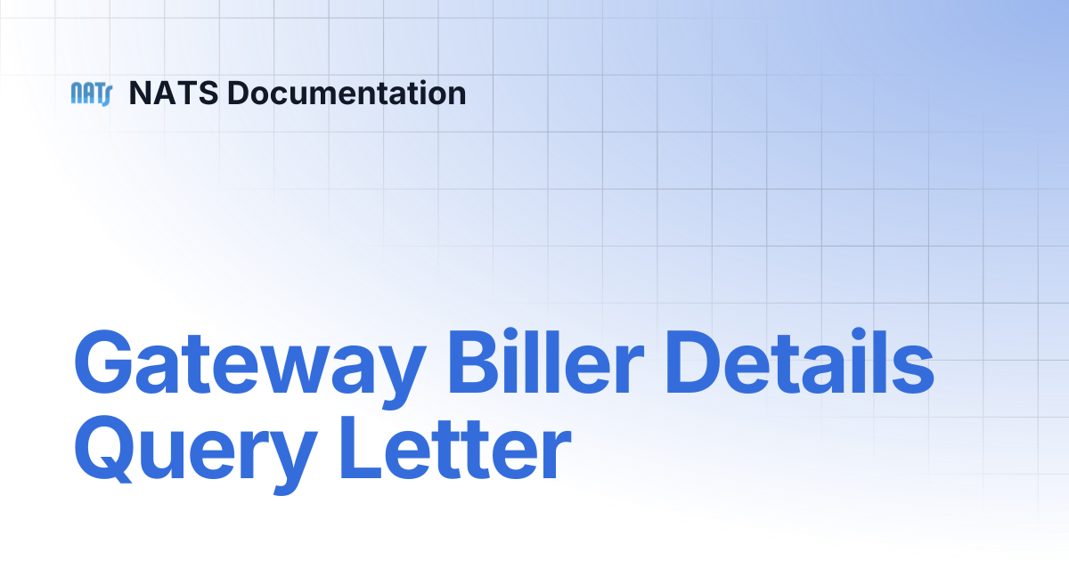 Gateway Biller Details Query Letter | NATS Documentation