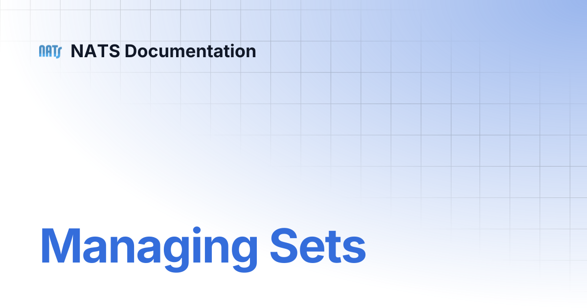 Managing Sets | NATS Documentation