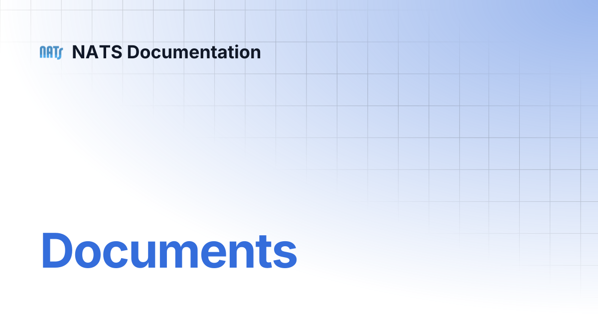 Documents | NATS Documentation