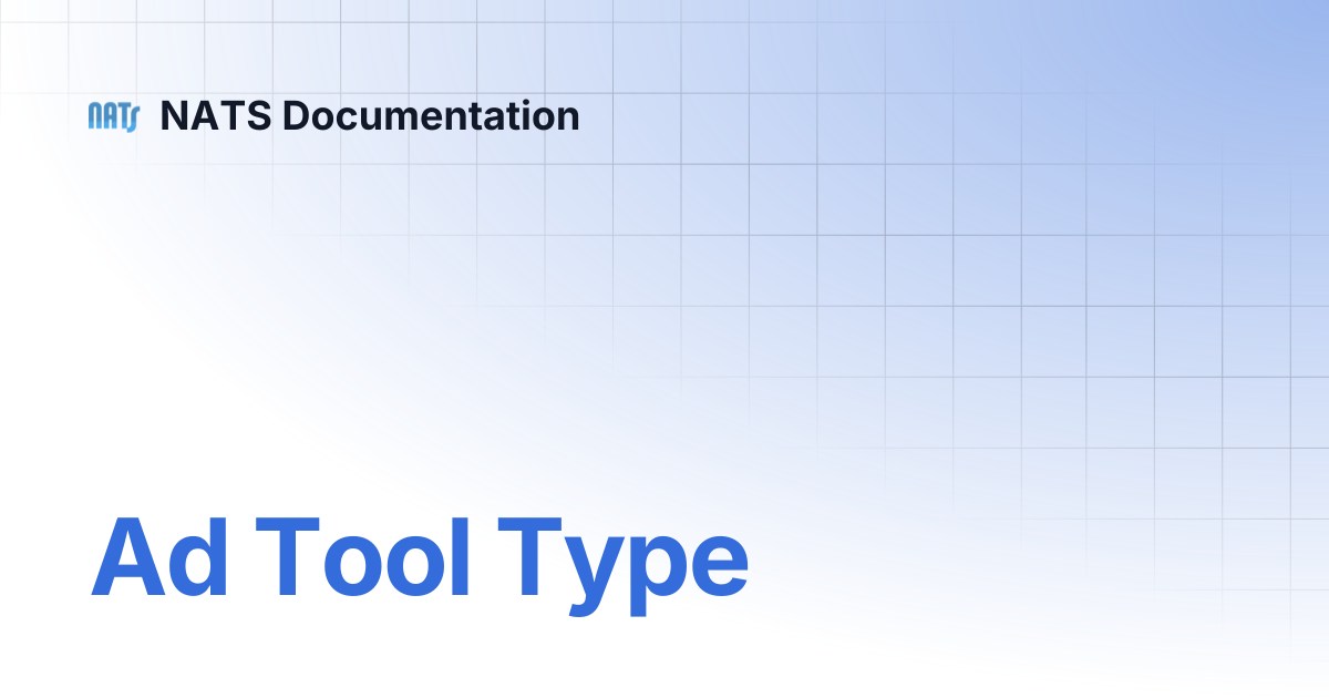 Ad Tool Type | NATS Documentation