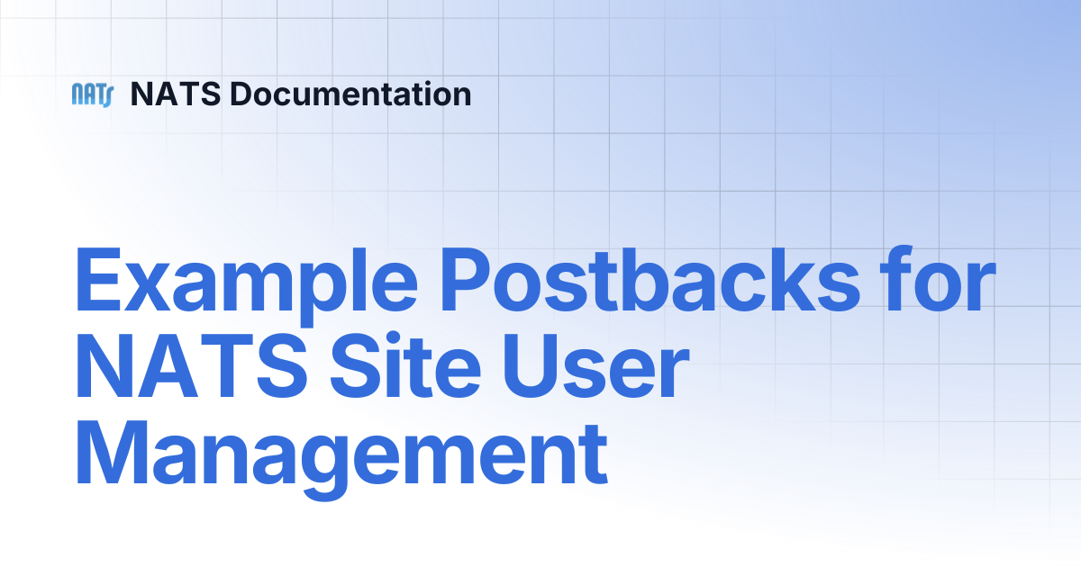 Example Postbacks for NATS Site User Management | NATS Documentation