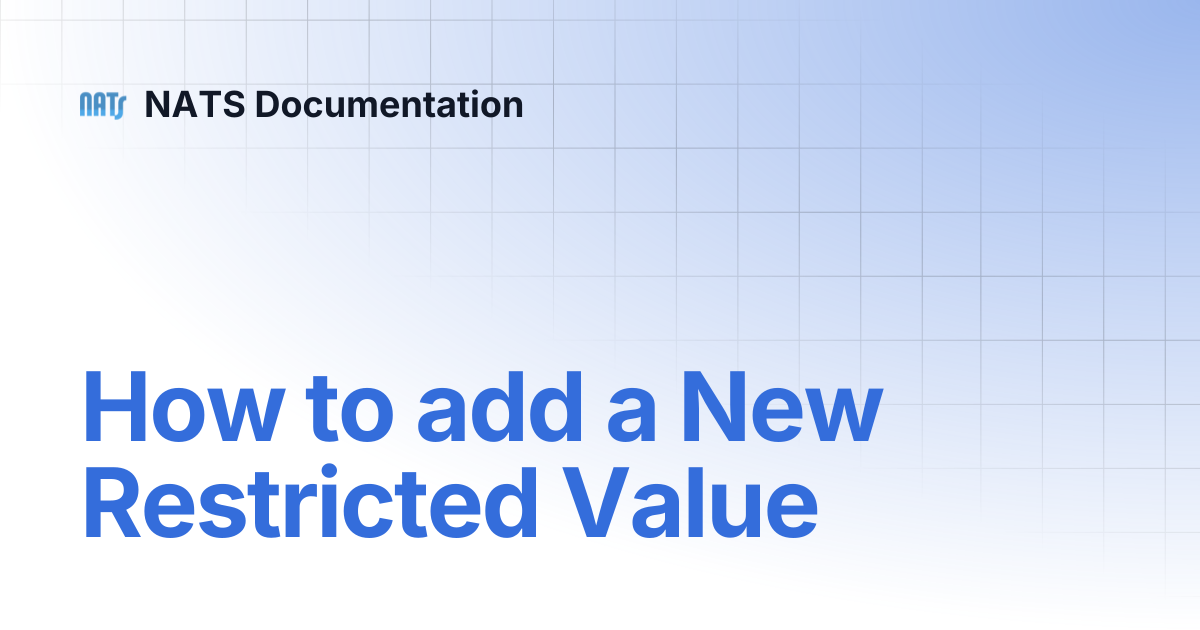 How to add a New Restricted Value | NATS Documentation