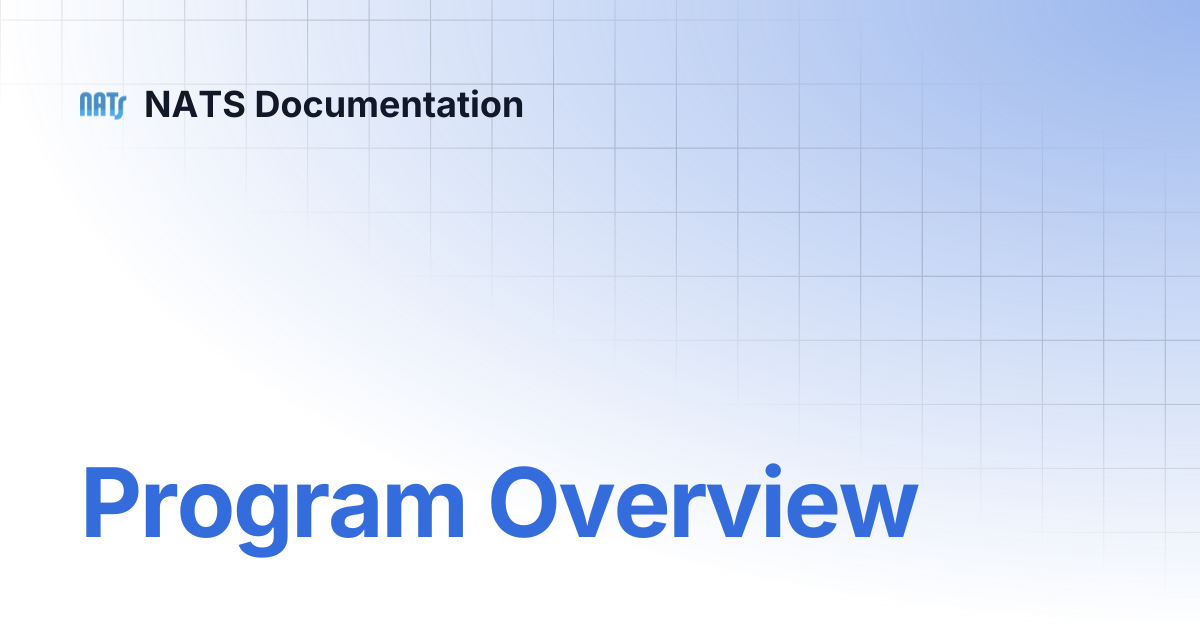 Program Overview | NATS Documentation